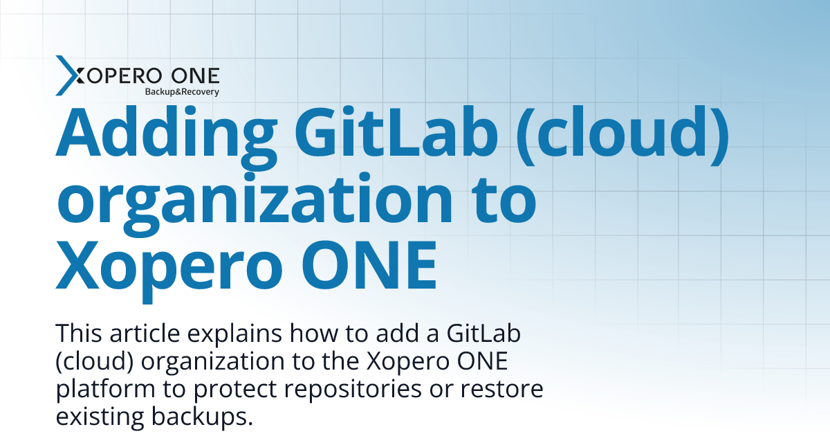 Adding GitLab (cloud) organization to Xopero ONE | Xopero ONE Knowledge ...