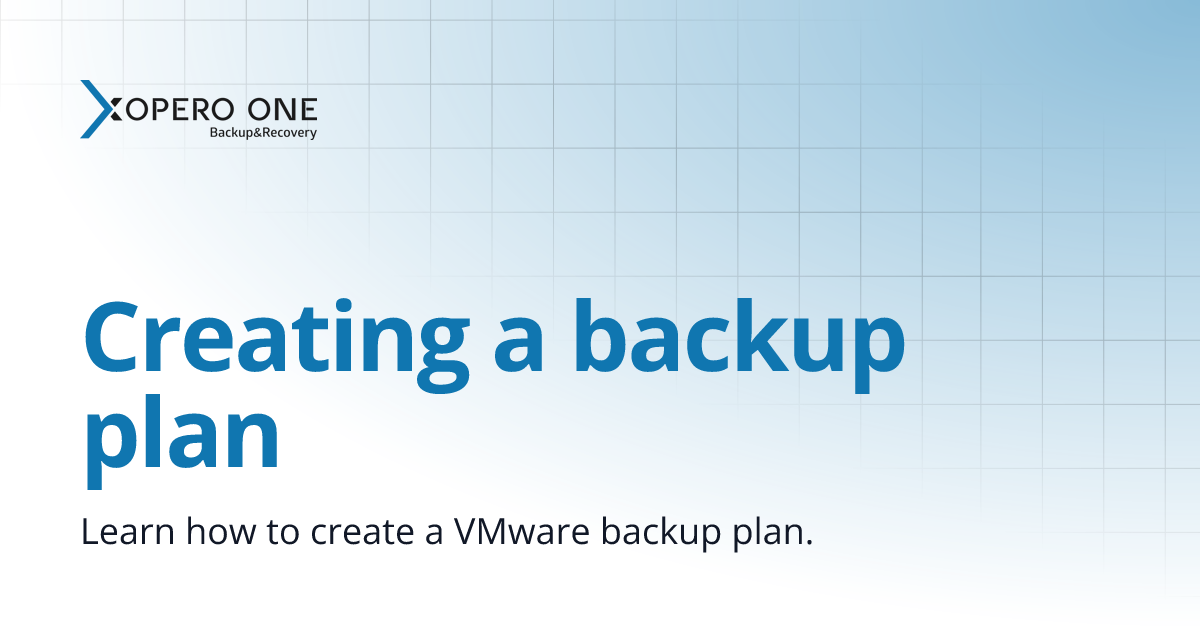 Creating a backup plan | Xopero ONE Knowledge Base