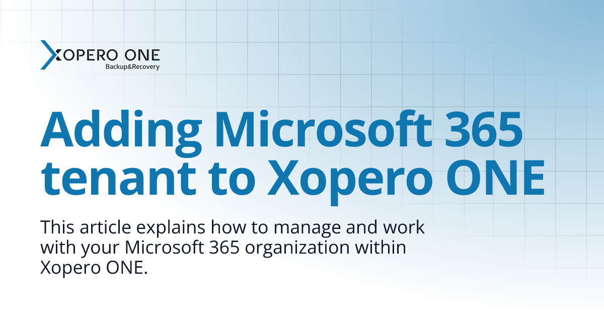Adding Microsoft 365 tenant to Xopero ONE | Xopero ONE Knowledge Base