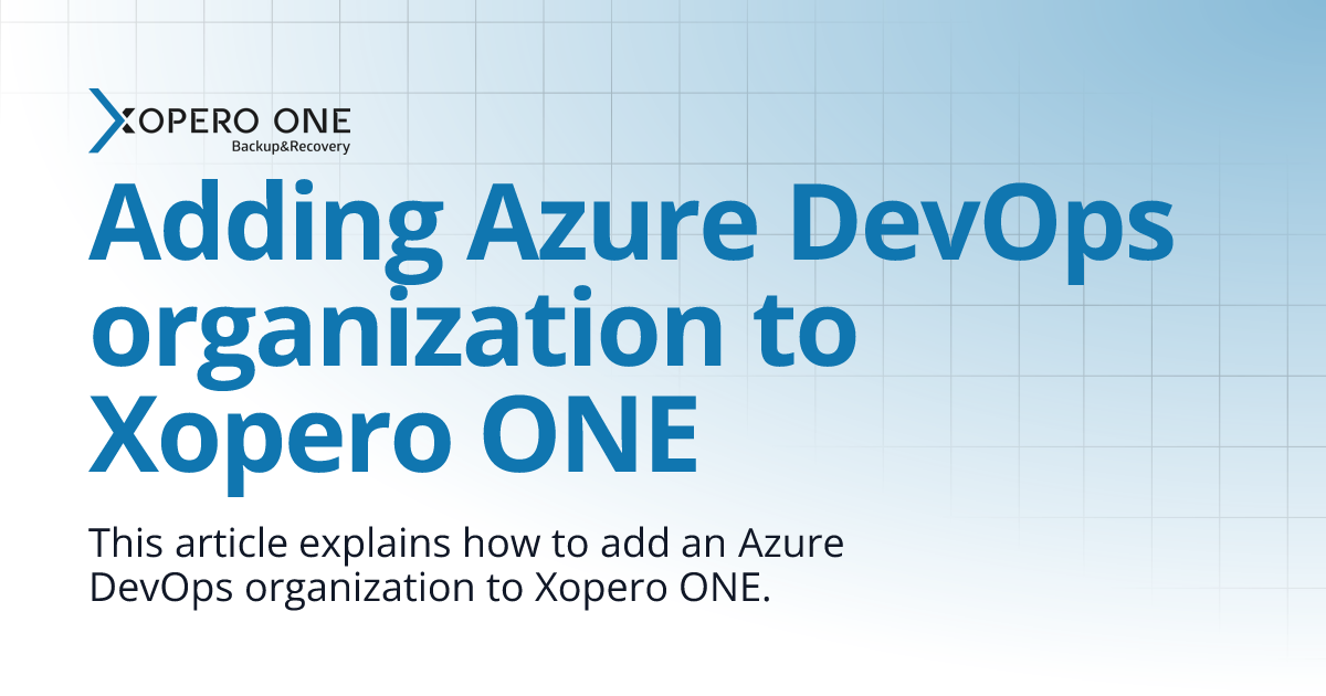 Adding Azure DevOps organization to Xopero ONE | Xopero ONE Knowledge Base